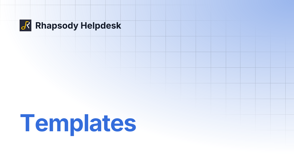 Templates | Rhapsody Helpdesk